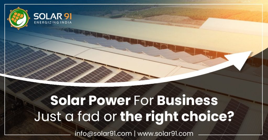 Solar Power For Business – Just a fad or the right choice? – Solar91