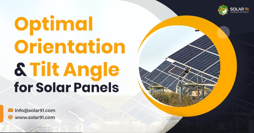 Optimal orientation and tilt angle for solar panels – Solar91