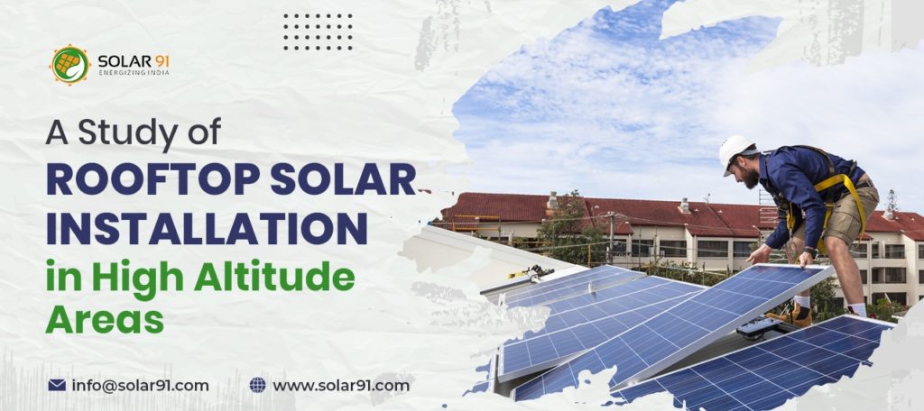 A Study of Rooftop Solar Installation in High Altitude Areas – Solar91