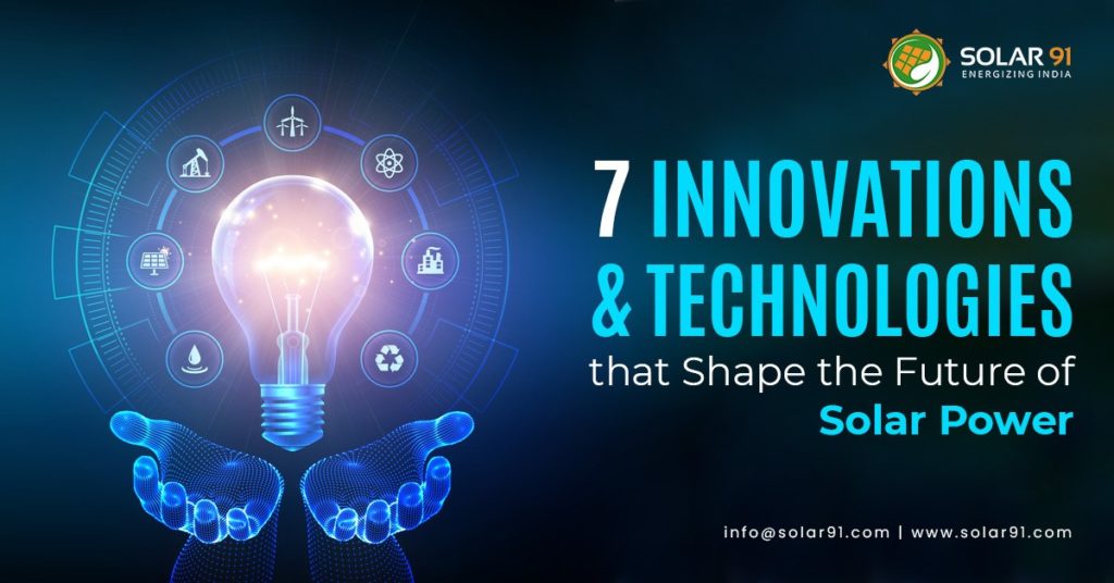 7 innovations and technologies that shape the future of solar power ...