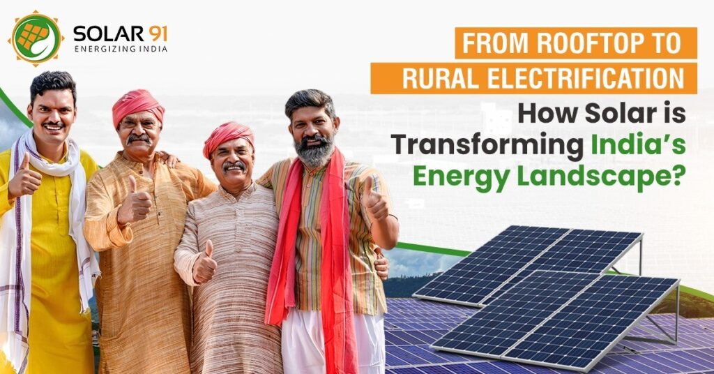From Rooftop to Rural Electrification: How Solar is Transforming India ...