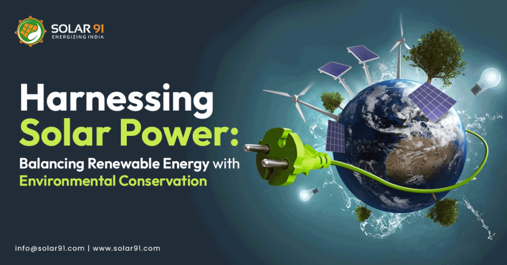 Harnessing Solar Power: Balancing Renewable Energy with Environmental ...